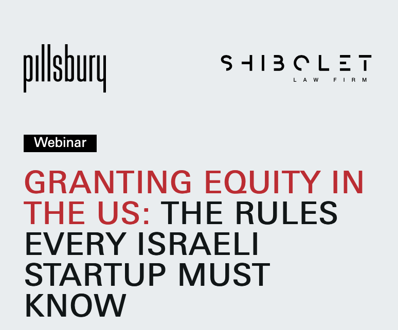 Shibolet and Pillsbury Webinar: Granting Equity in the US – Key Rules ...